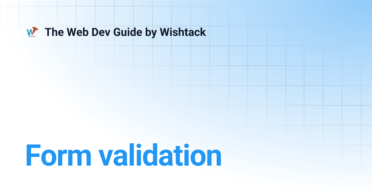 Form validation | The Web Dev Guide by Wishtack